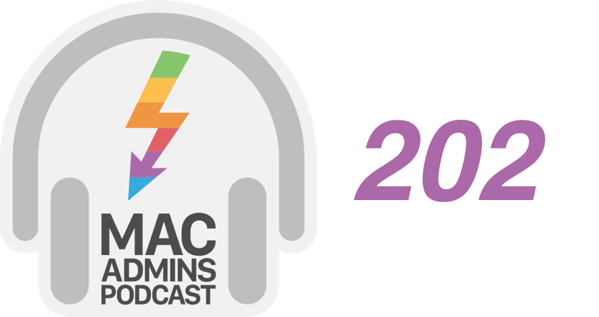 Episode 202: What’s Going On In the World Of The Apple Admin? – Mac ...